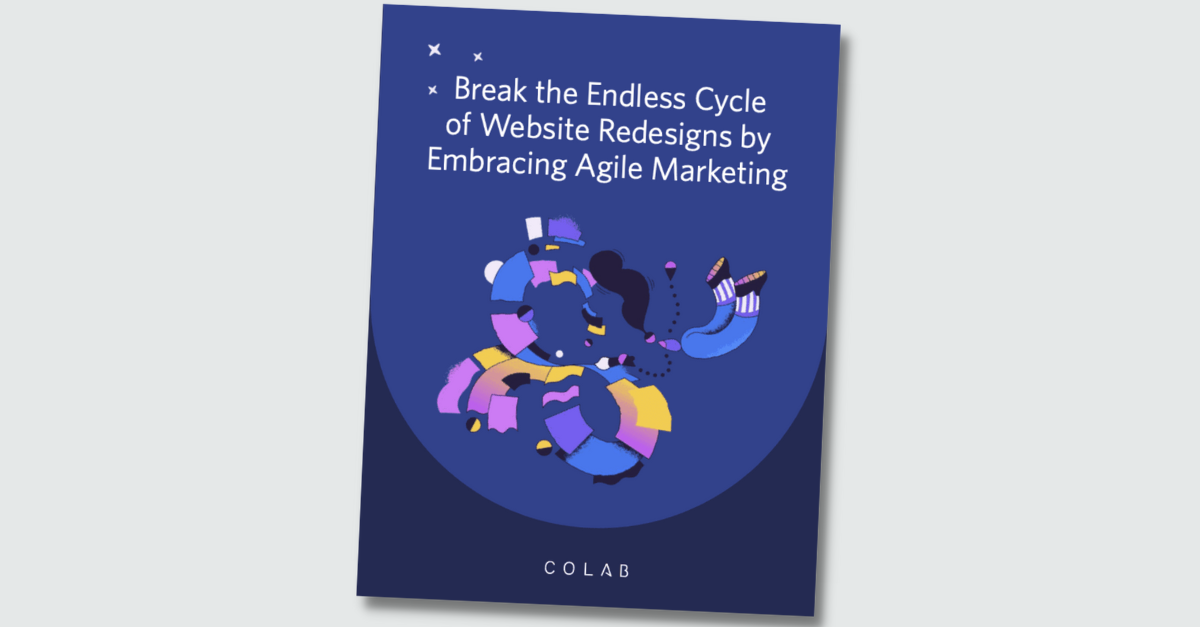 Break Endless Cycles of Redesigns by Embracing Agile Web Development